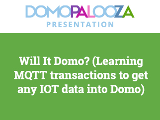 Learning MQTT transactions to get any IOT data into Domo