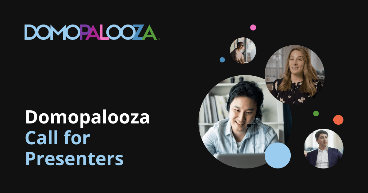 Domopalooza Call for Presenters | Domo